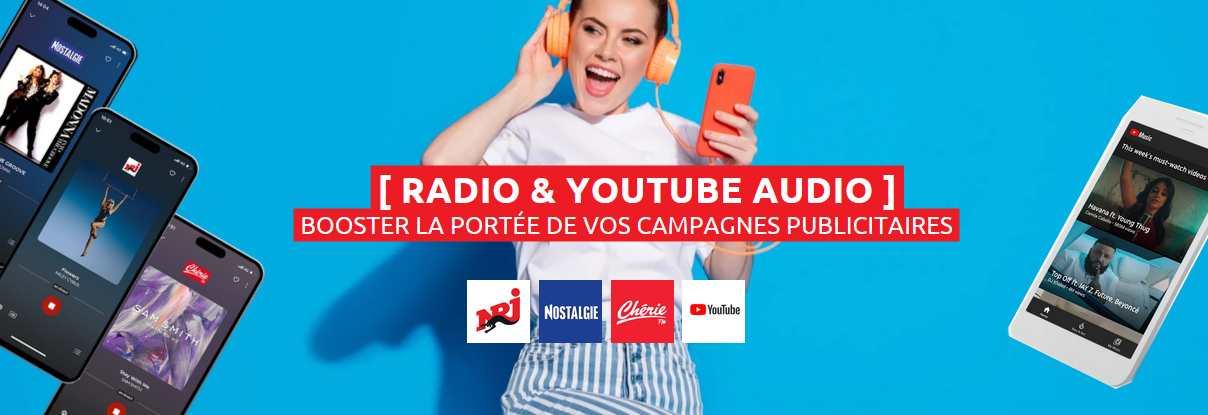 RADIO & YOUTUBE AUDIO | Une solution publicitaire qui cible et renforce l'impact de vos ...