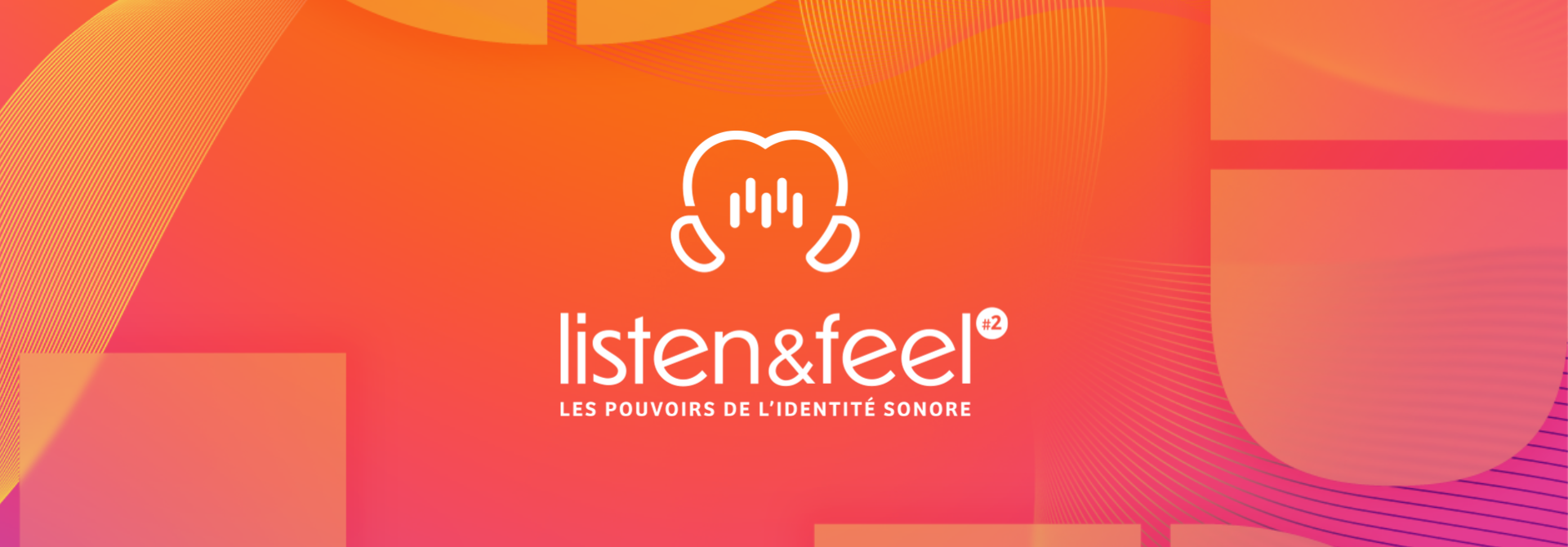 Listen&Feel #2 : Les pouvoirs de l'identité sonore